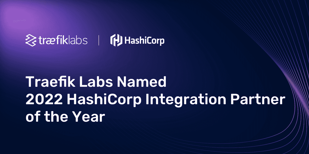 Traefik Labs Named HashiCorp Integration Partner of the Year Traefik Labs Named HashiCorp Integration Partner of the Year